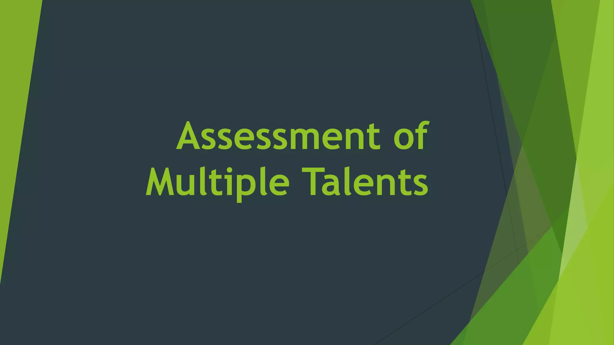 Assessment of multiple talents | PPTX