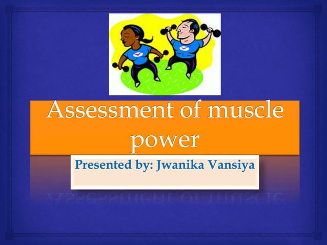 Assessment of muscle power | PPTX