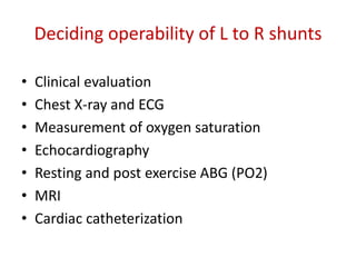 Assessment of operability of left to right shunts | PPTX