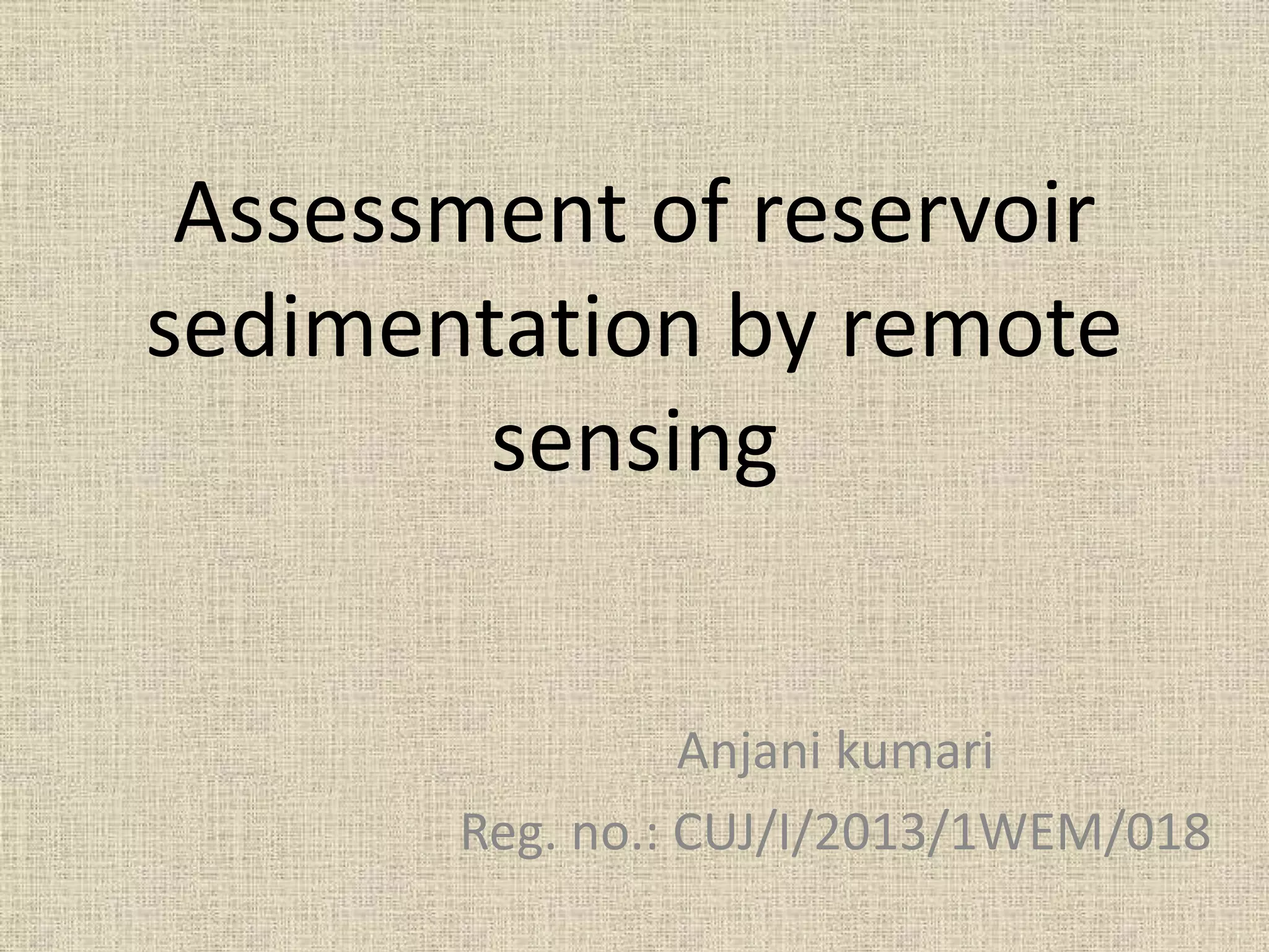 Assessment of reservoir sedimentation by remote sensing | PPTX