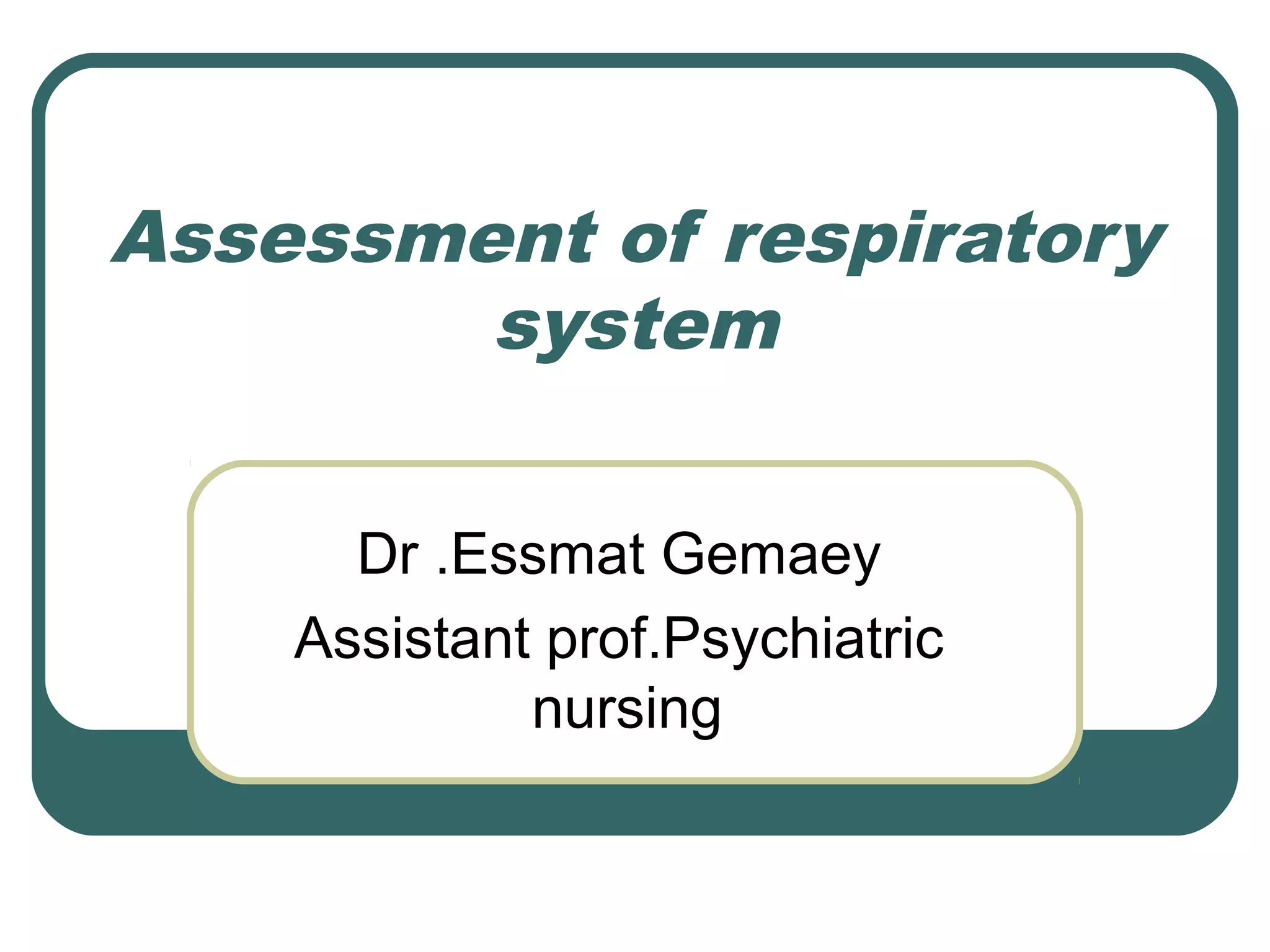 Assessment of respiratory system | PPT