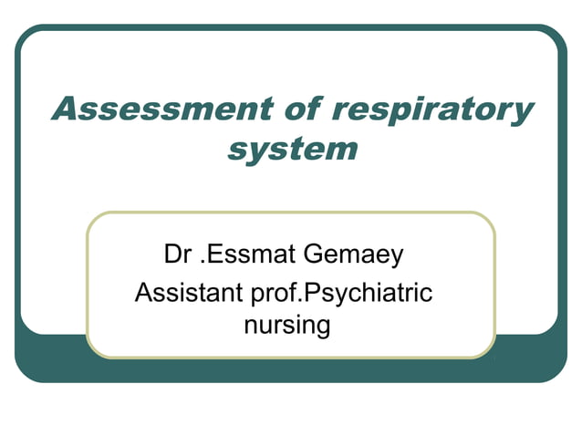 Assessment of respiratory system | PPT | Lung and Respiratory Health ...