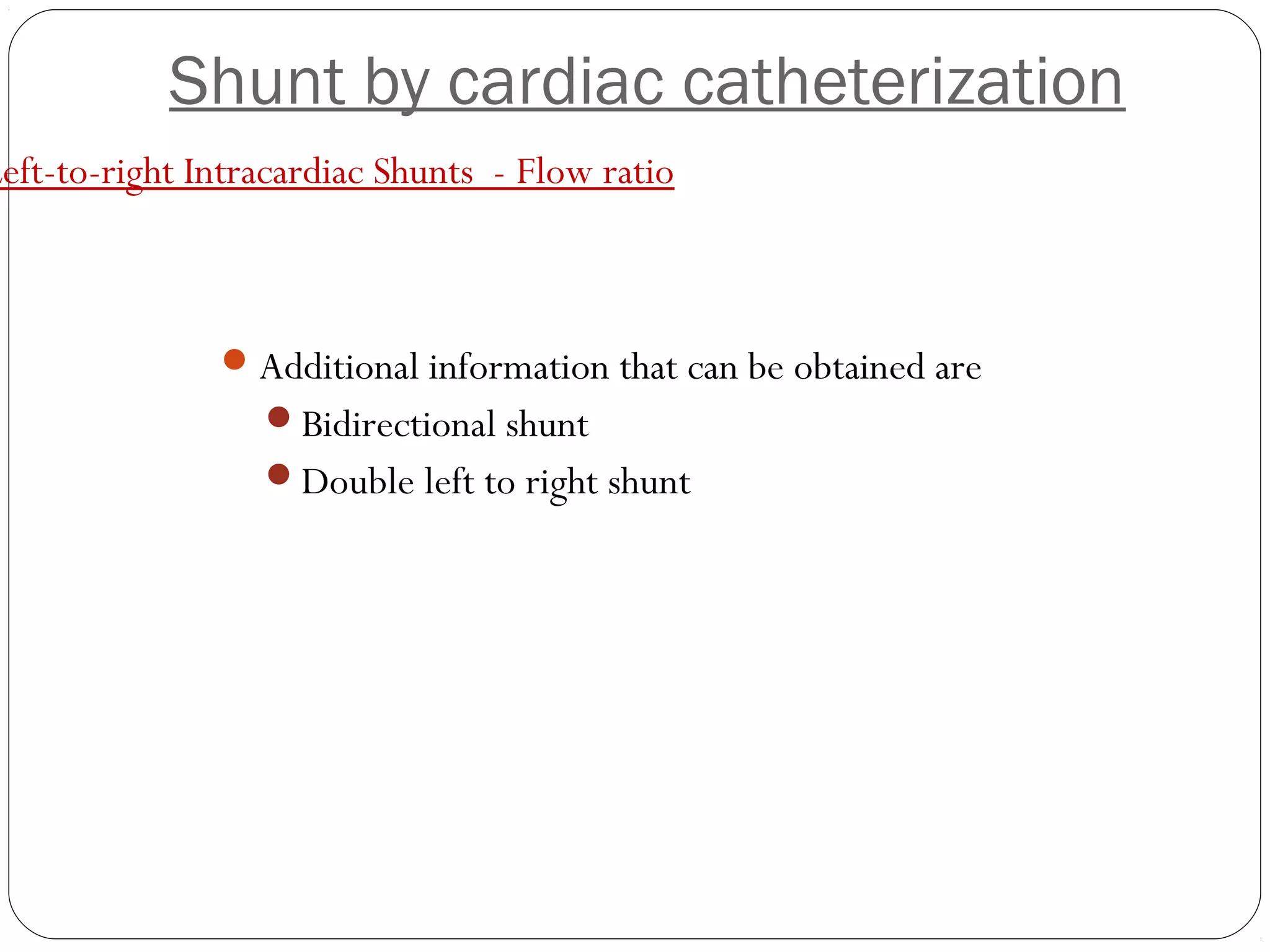 Assessment of shunt by cardiac catheterization | PPT