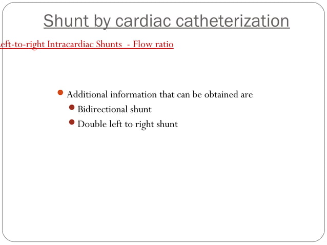 Assessment of shunt by cardiac catheterization | PPT | Heart and ...