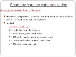 Assessment of shunt by cardiac catheterization | PPT