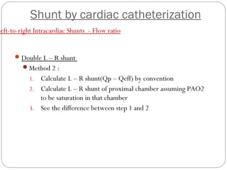 Assessment of shunt by cardiac catheterization | PPT