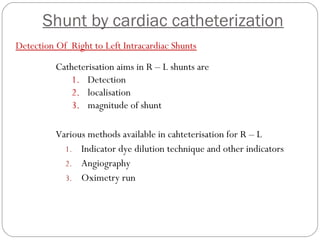 Assessment of shunt by cardiac catheterization | PPT