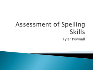 Assessment of spelling skills | PPTX