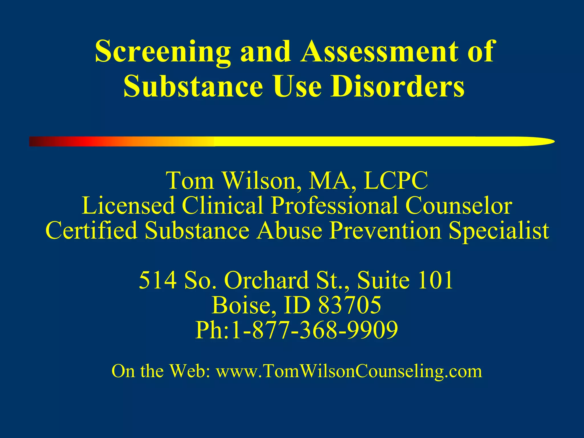 Assessment of substance use disorders 010915 | PPTX