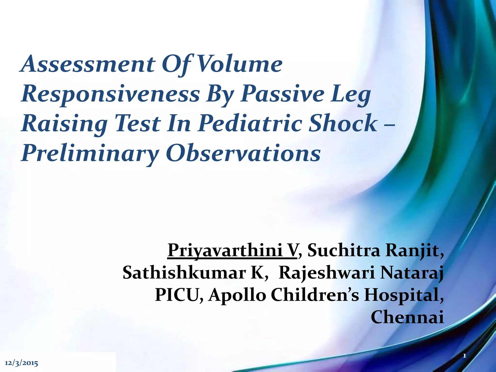 Assessment of volume responsiveness by passive leg raising | PPTX