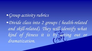 Assessment on Physical Activities and Physical Fitness Q1-W3.pptx