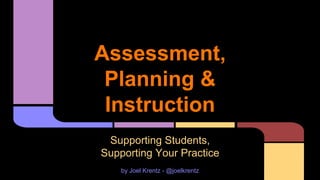 Assessment, Planning & Instruction - Supporting Students, Supporting ...