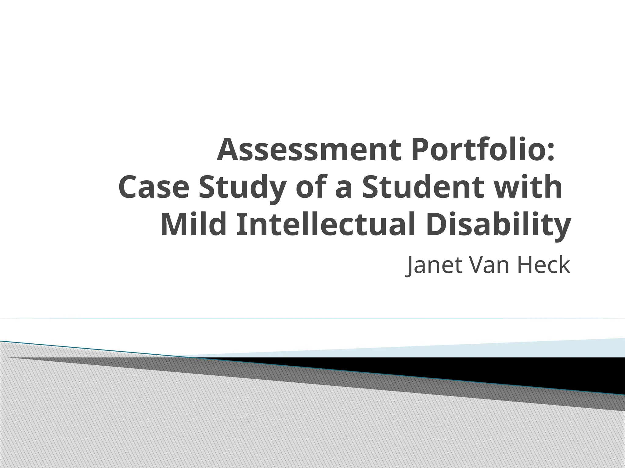 Assessment Portfolio: Case Study of a Student with Intellectual ...