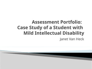 Assessment Portfolio: Case Study of a Student with Intellectual ...