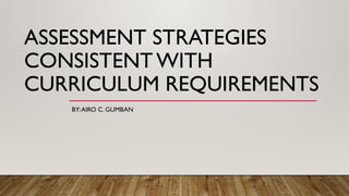 Assessment Strategies Consistent with Curriculum Requirements.pptx