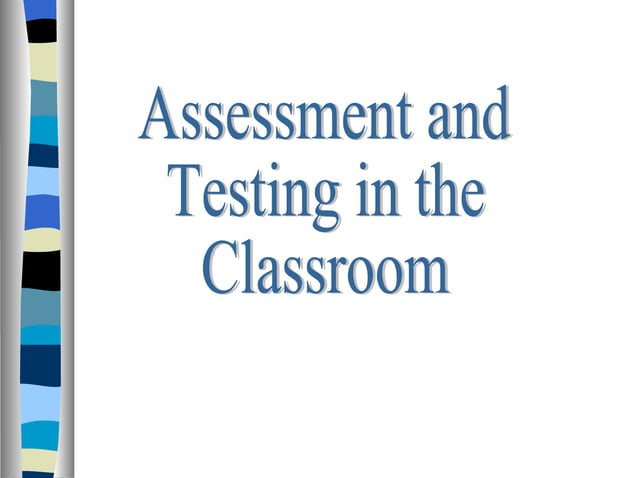 Assessment &testing in the classroom | PPT | Standardized Testing ...