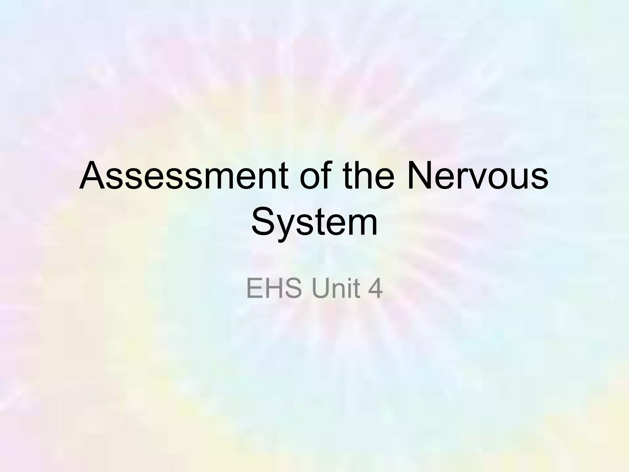 Assessment of the Neurological System EHS Unit 4 | PPTX