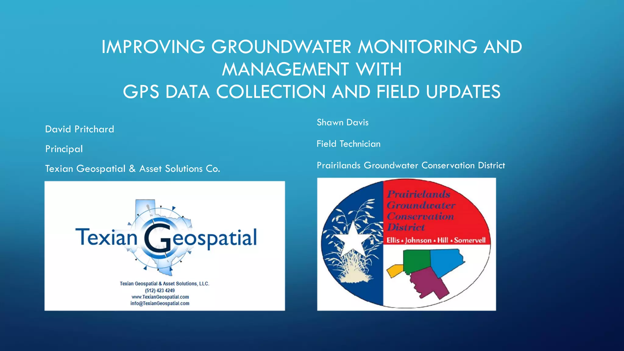 Improving Groundwater Monitoring And Management With Gps Data Collection And Field Updates Ppt