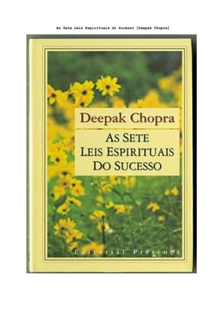 As Sete Leis Espirituais do Sucesso Deepak Chopra.pdf