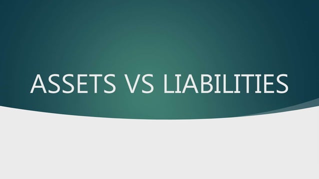 Assets vs liability | PPT