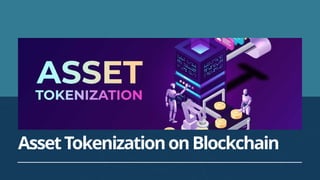 Asset Tokenization on Blockchain And their types | PPTX