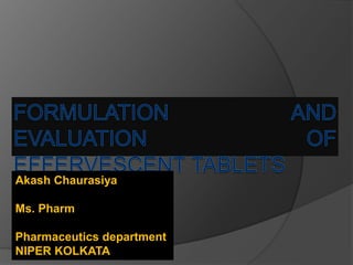 formulation and evalution of effervescent tablet | PPTX