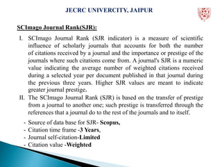 Impact factor of Journal as per Journal citation report, SNIP, SJR, IPP ...