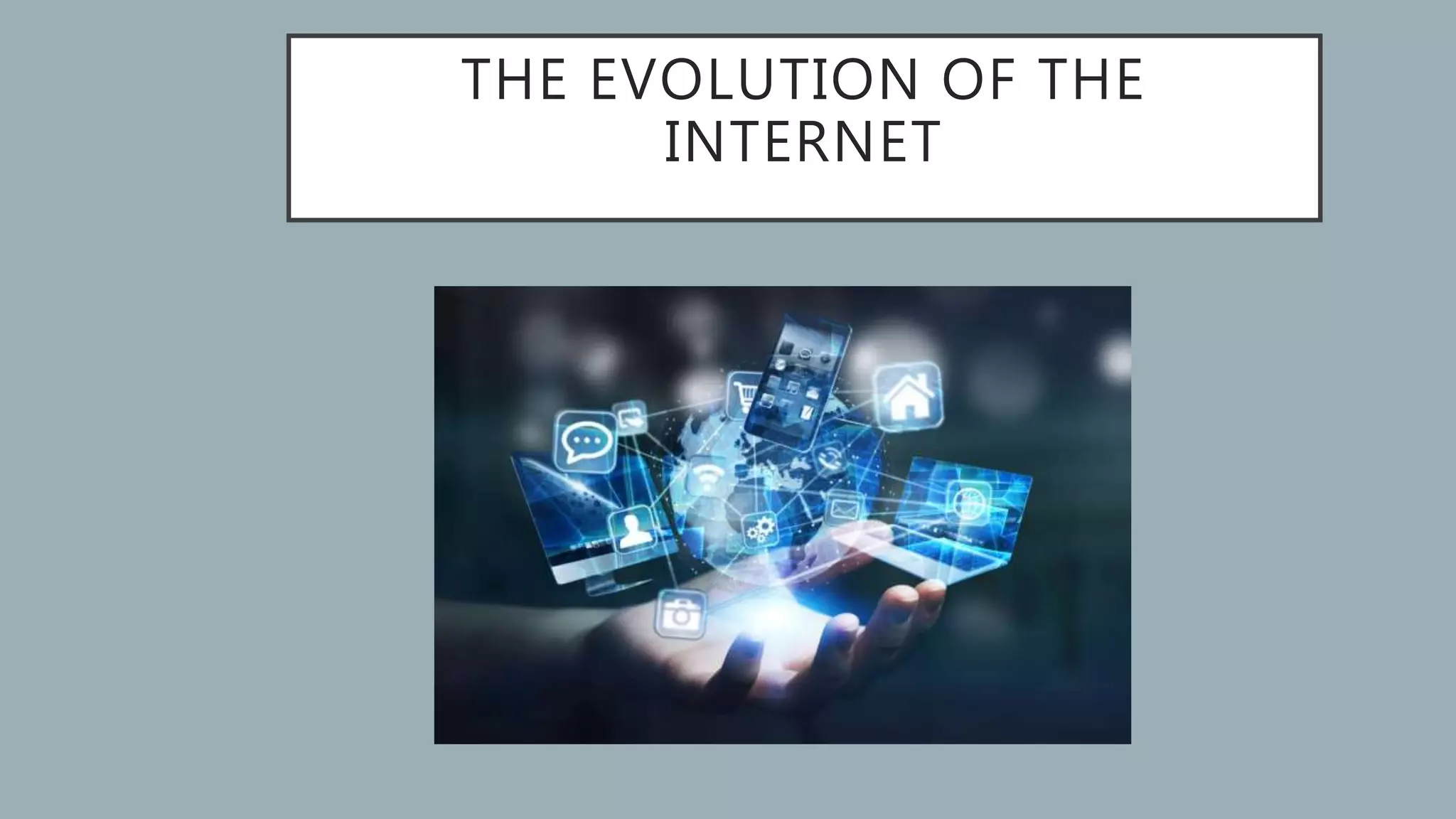 The Evolution of The Internet | PPT