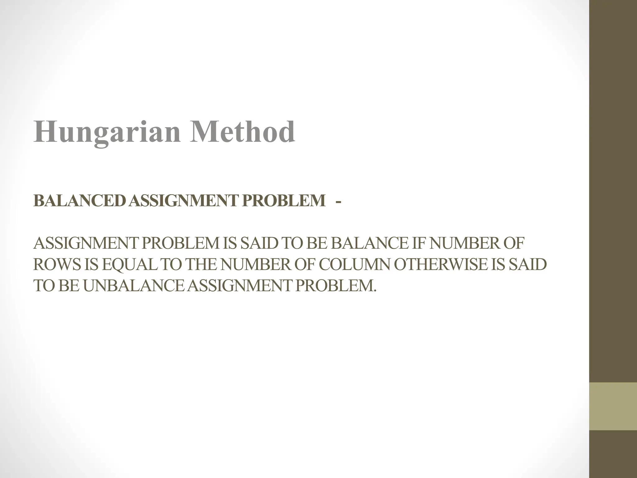 Assignment Problem by using Hungarian Method | PPTX Assignment Problem by using Hungarian Method | PPTX