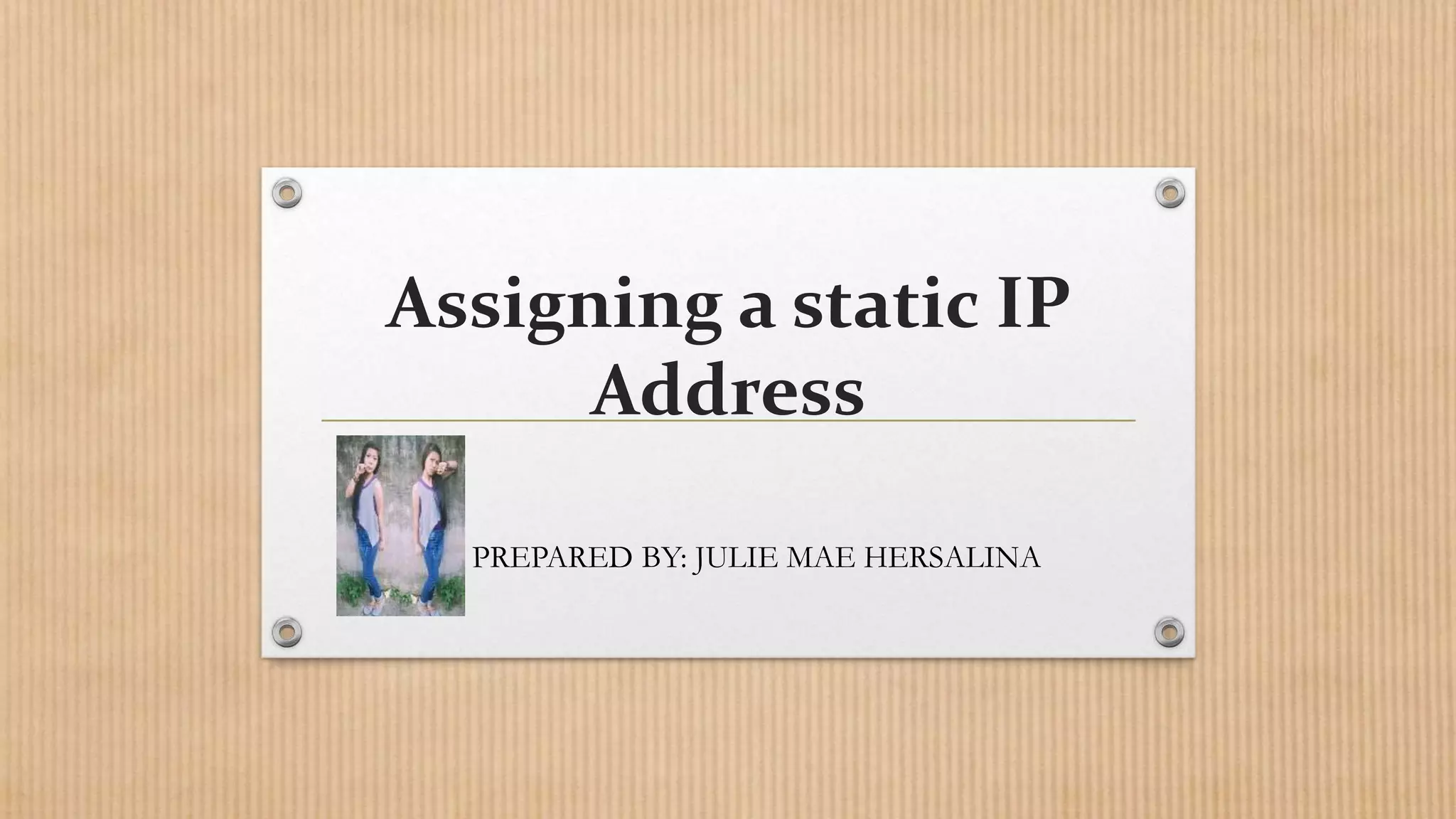 Assigning a static IP Address | PPTX