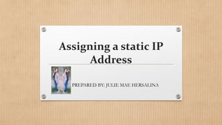 Assigning a static IP Address | PPTX