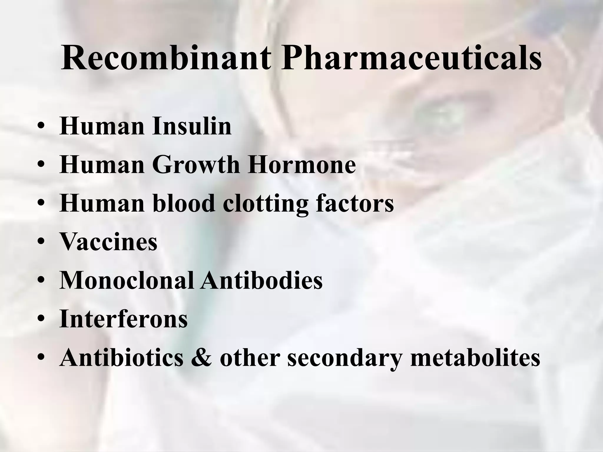 Production of Recombinant Pharmaceuticals | PPTX