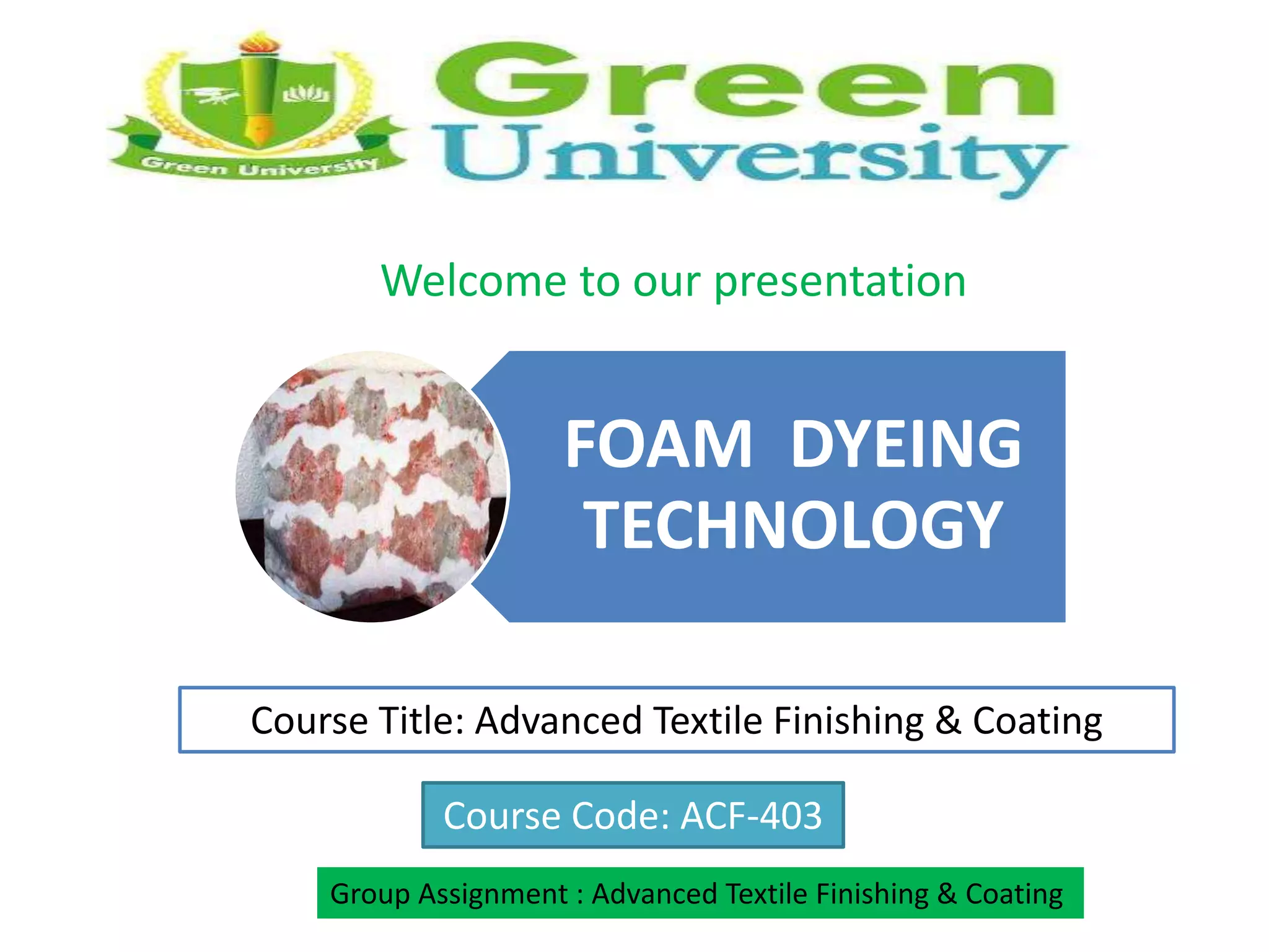 FOAM DYEING TECHNOLOGY | PPTX