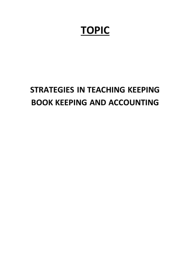 STRATEGIES IN TEACHING KEEPING BOOK KEEPING AND ACCOUNTING | DOCX