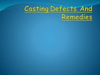 Casting Defects And Remedies | PPTX