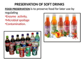 contamination spoilage and preservation of soft drinks | PPTX