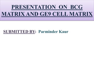BCG matrix /GE9 cell matrix | PPTX