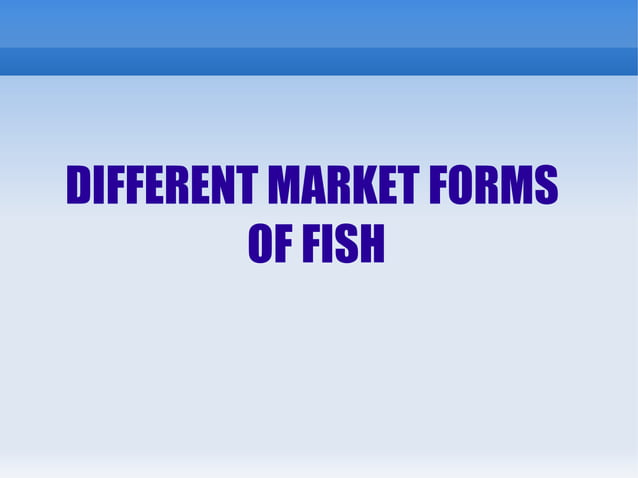 Different Market Forms of Fish | ODP