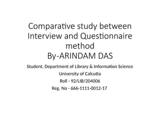 Comparative study between Interview and Questionnaire method | PPTX