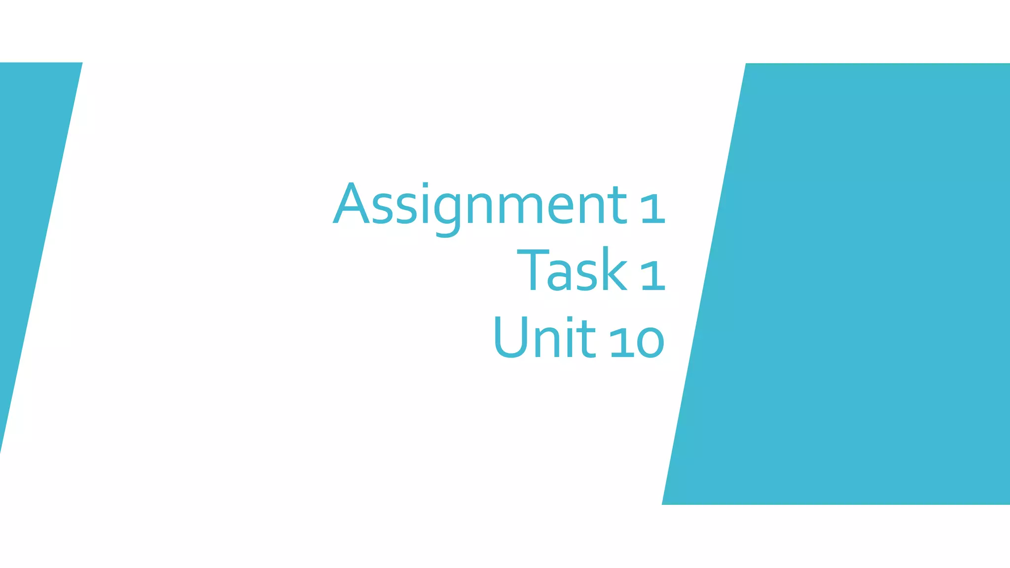 Assignment 1 Task 1 UNIT 10 | PPTX
