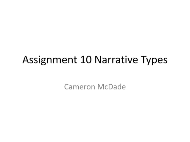 Assignment 10 narrative types | PPTX