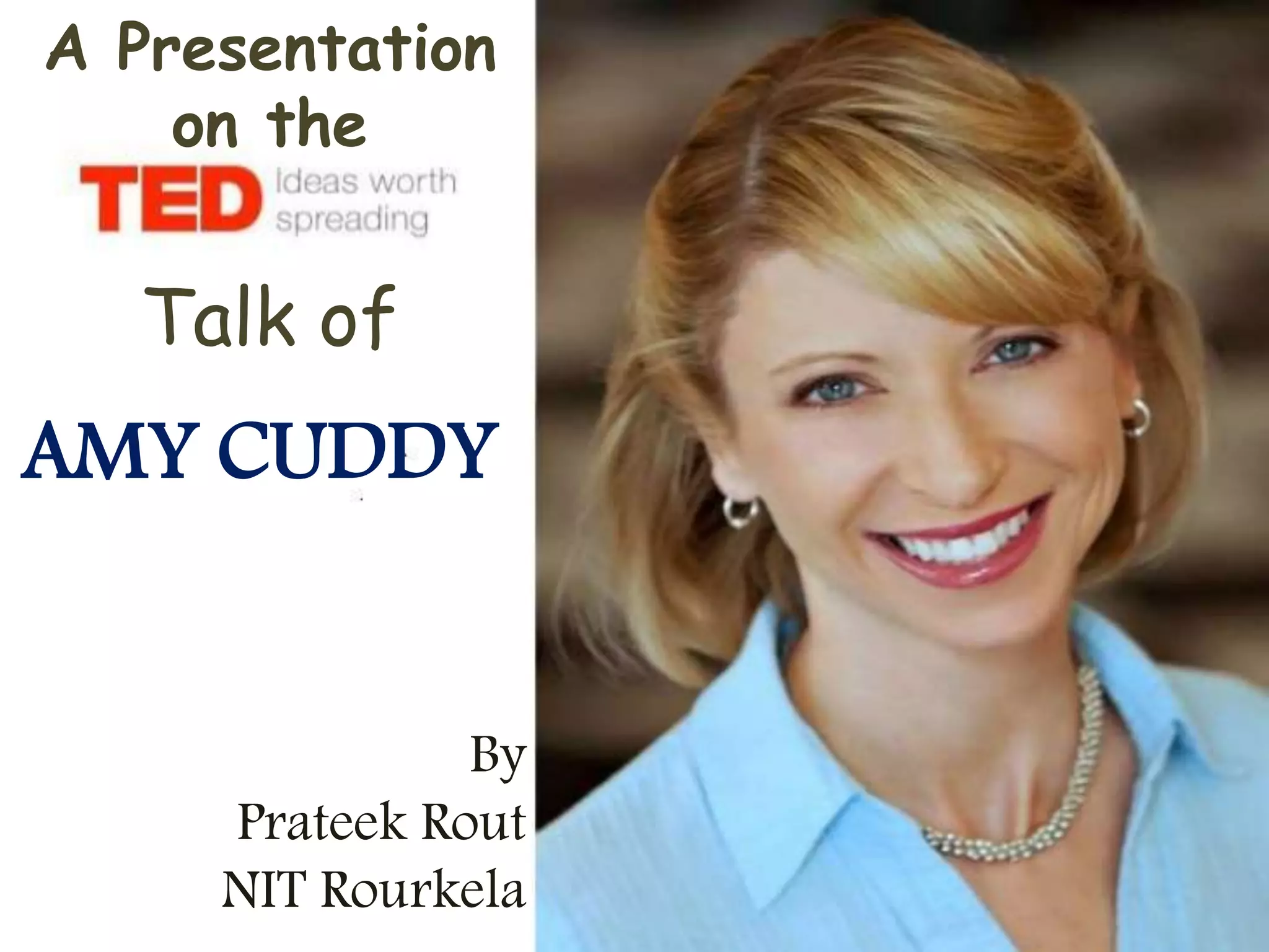 Your body language shapes who you are-Amy Cuddy | PPTX