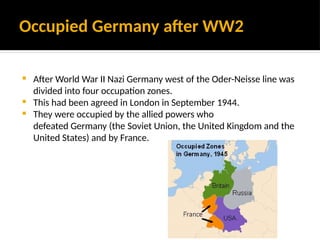 GERMANY AFTER WORLD WAR 2 HISTORY OF GERMANY | PPTX