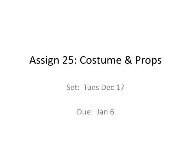 Assignment 25 costume & props | PPTX