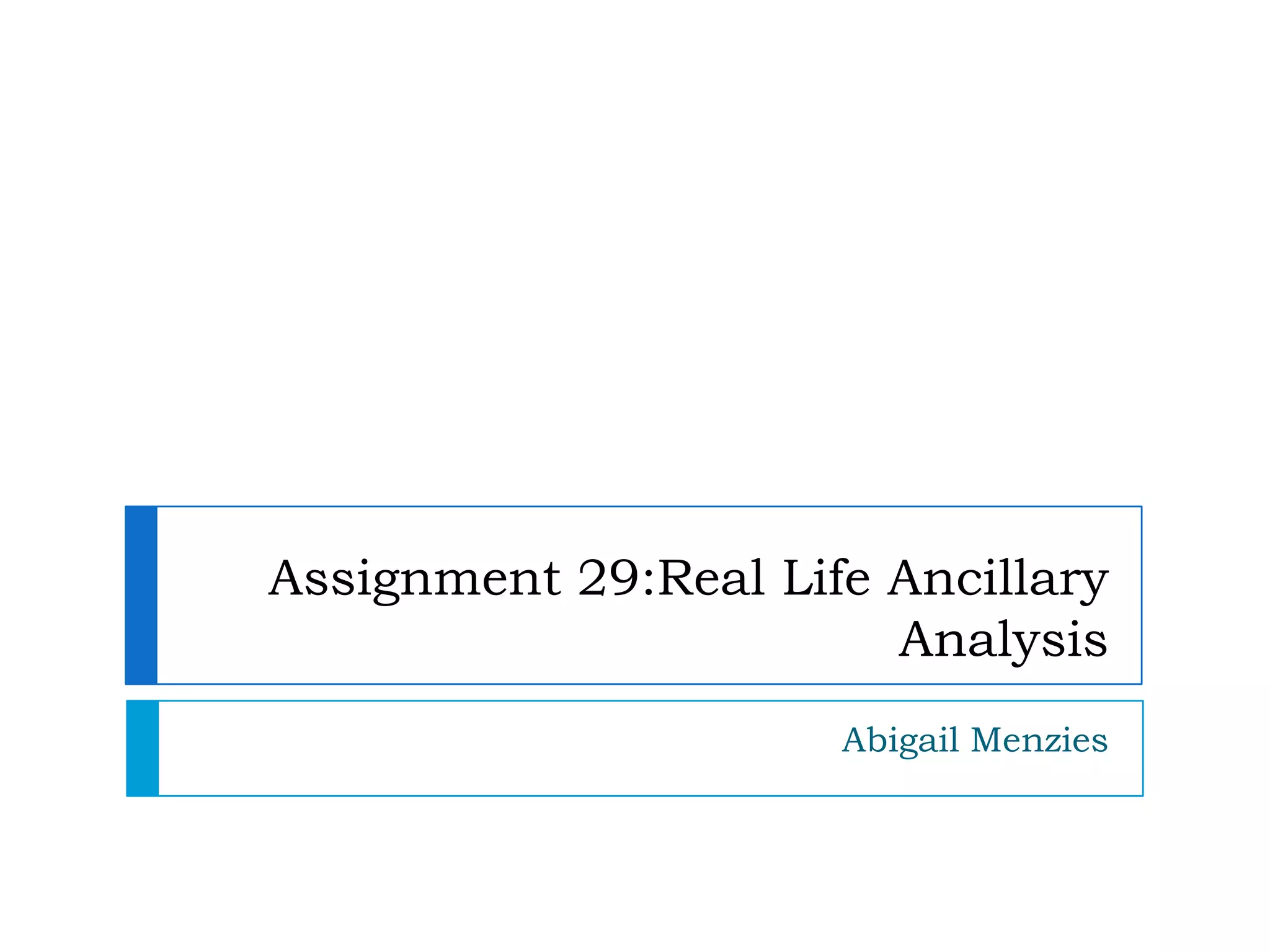 Assignment 29 real life ancillary analysis | PPT