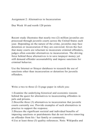 Assignment 2 Alternatives to IncarcerationDue Week 10 and wor.docx