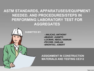 ASTM STANDARDS IN PERFORMING LABORATORY TEST FOR AGGREGATES | PPT