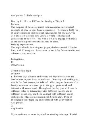 Assignment 2 Field AnalysisDue by 1155 p.m. EST on the Sunday.docx