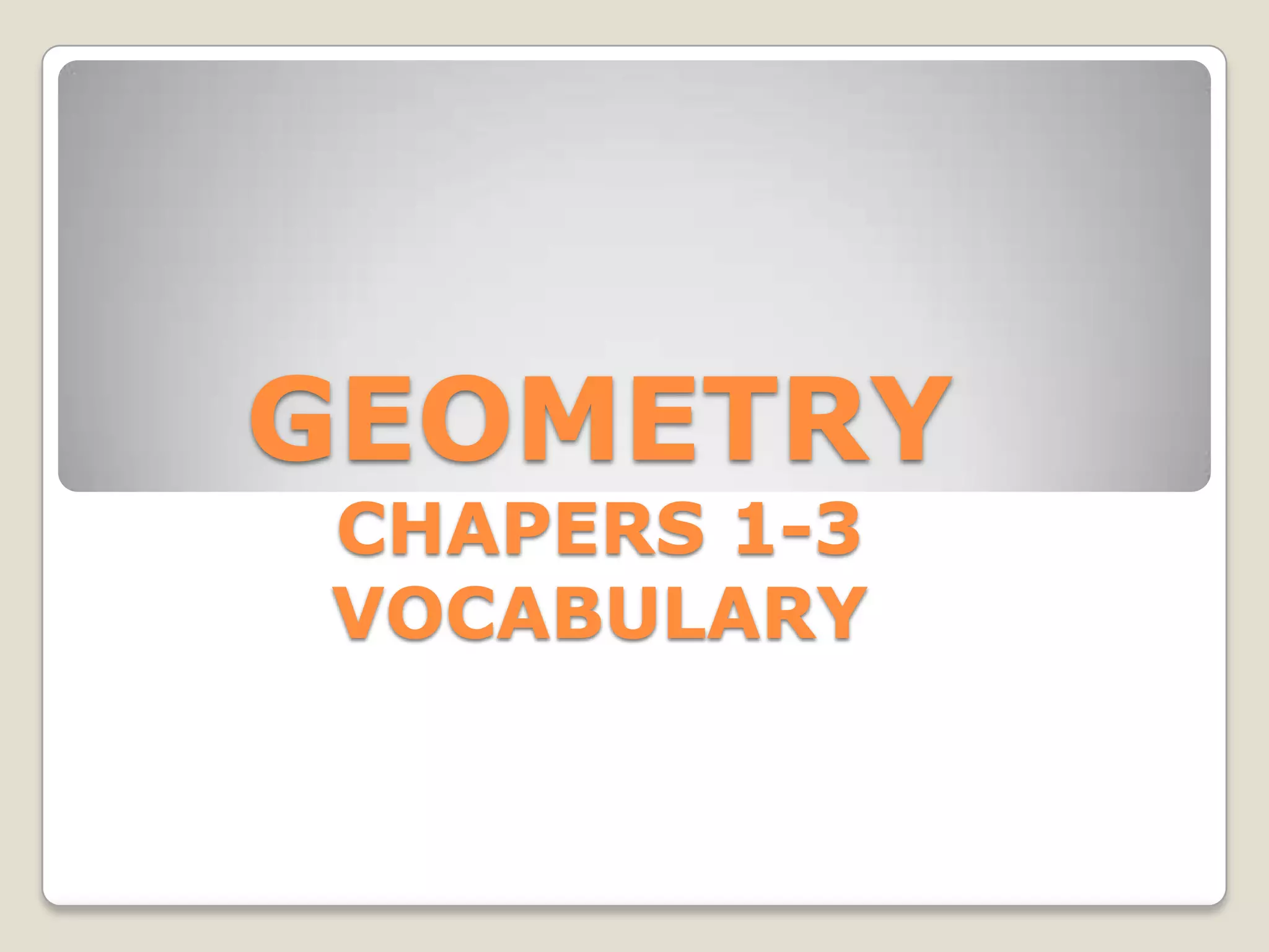 Geometry: Chapters 1-3 Vocabulary | PPTX