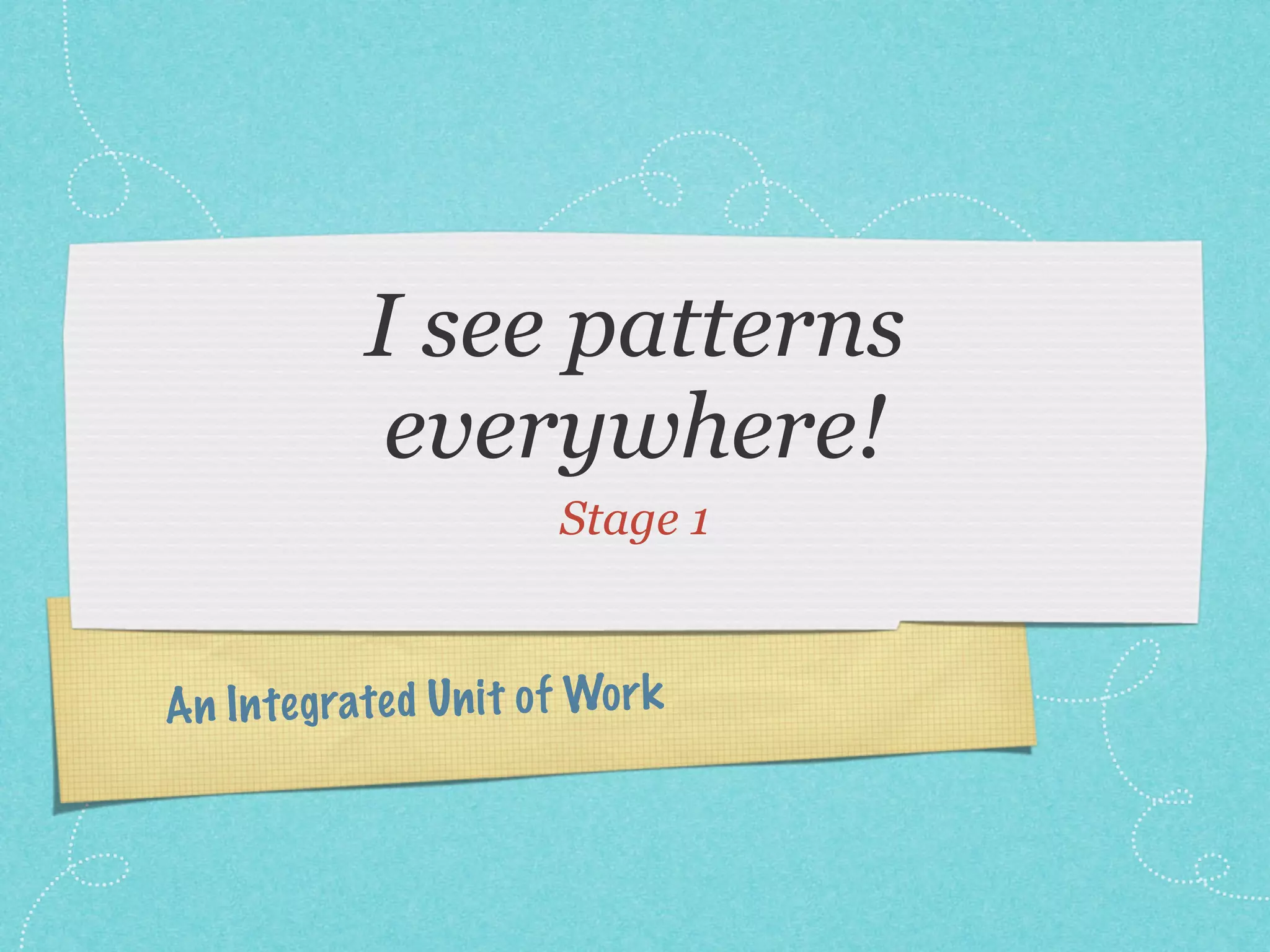 I see patterns everywhere! | KEY